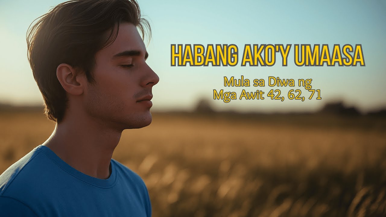 🎵 Habang Ako'y Umaasa | Tagalog Worship Ballad of Hope & Trust 📖 Psalms ...