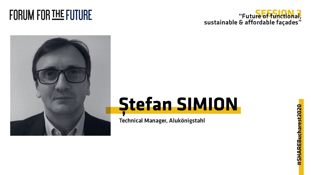 Stefan SIMION, Technical Manager, Alukönigstahl at SHARE Bucharest 2020 ...