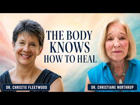 A Vitalist Approach to Healing with Dr. Christiane Northrup and Dr. Christie Fleetwood