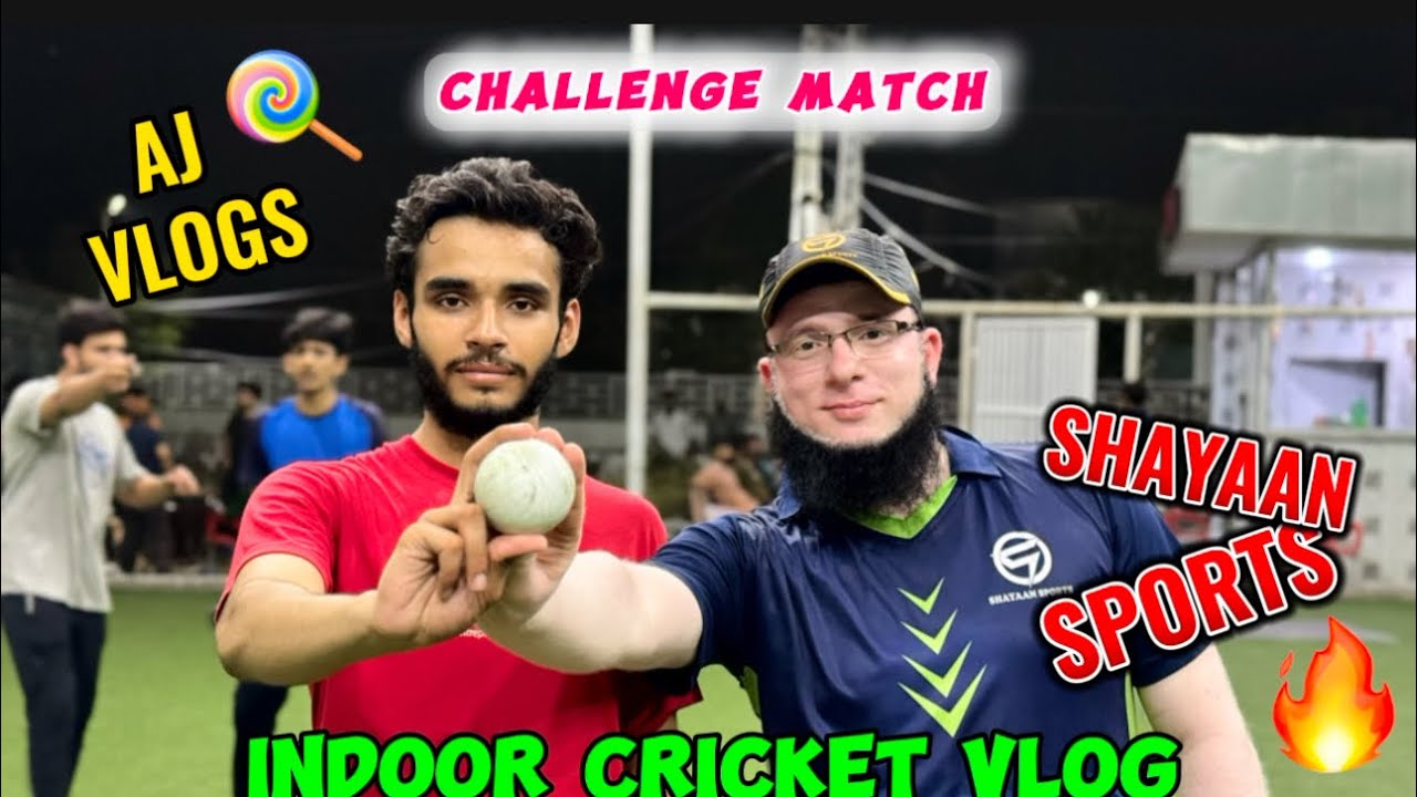 Challenge Match | Indoor Cricket Vlog | Shayaan Sports vs AJ Vlogs | 2024 - YouTube