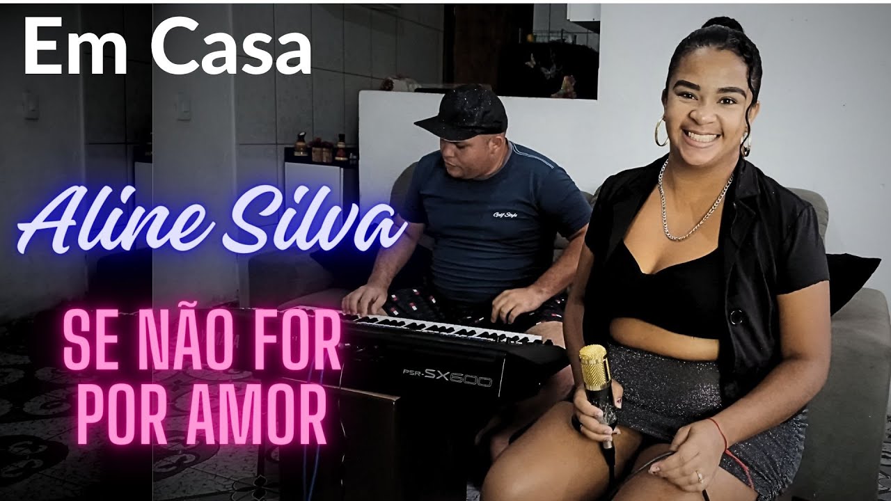 Se Não For Por amor Aline Silva - YouTube