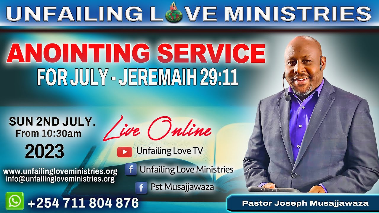 ANOINTING SERVICE FOR JULY. JEREMIAH 29:11- PST. JOSEPH MUSAJJAWAZA ...