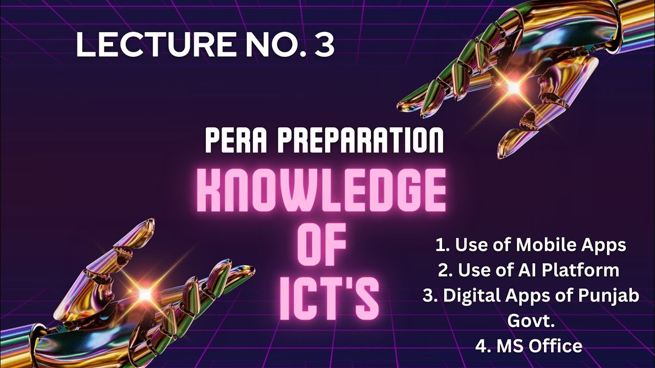 PERA | Lecture No. 3 | ICT's | Mobile Digital Apps | AI Platform | MS ...