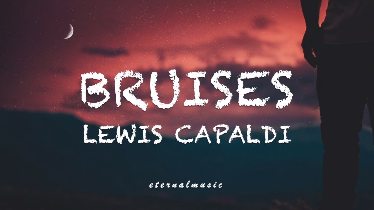 Bruises - Lewis Capaldi (lyrics) - YouTube