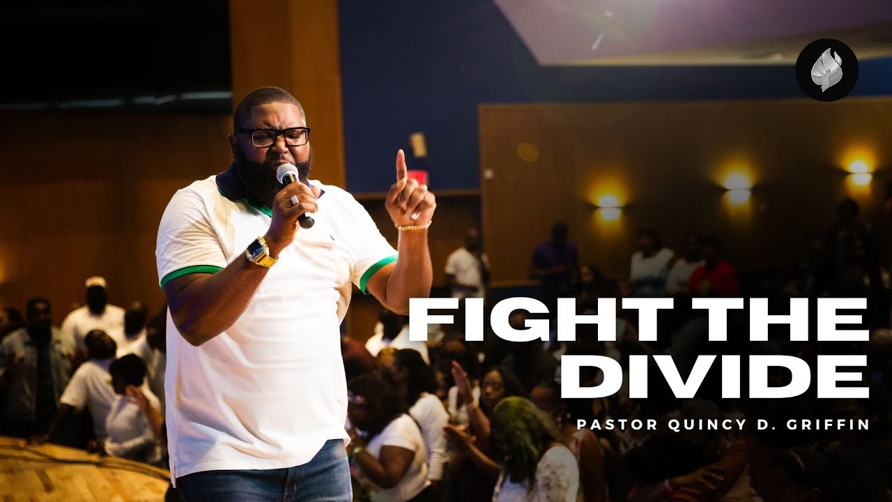 Fight the Divide | Pastor Quincy D. Griffin Sr. | The FWPC - YouTube