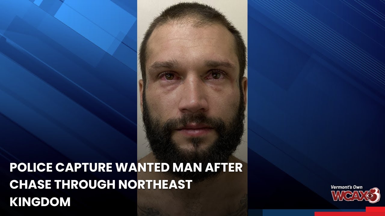 Police capture wanted man after chase through Northeast Kingdom - YouTube