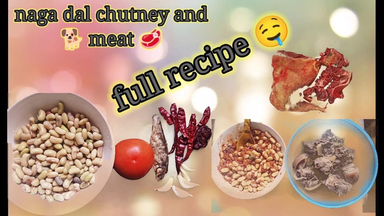 How to cook dog meat naga style and naga dal chutney | naga dal chutney ...