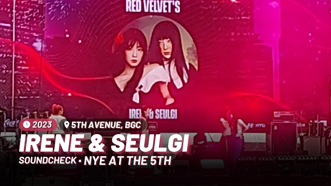 Irene & Seulgi: NYE at the 5th, BGC [Soundcheck Session] - YouTube