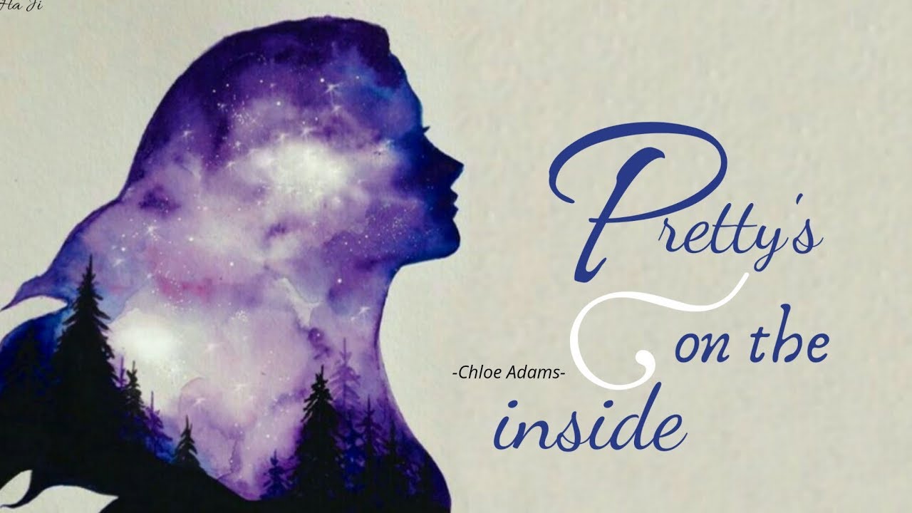 [Lyrics+Vietsub] Pretty's On The Inside - Chloe Adams - YouTube