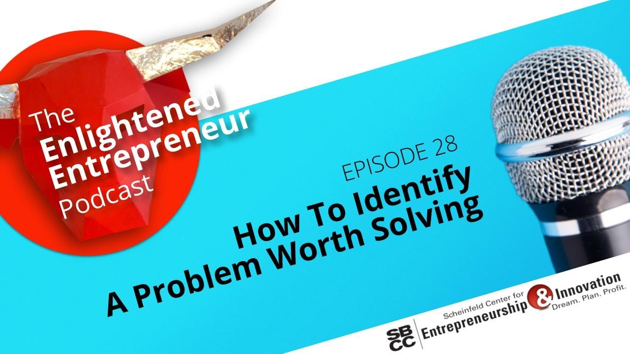 How to Find a Problem Worth Solving. Episode 28 - YouTube