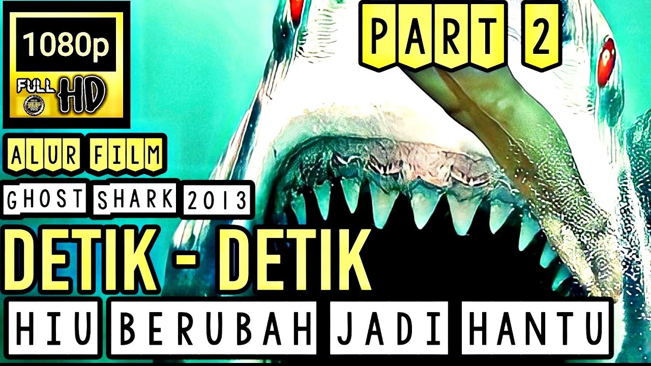HIU HANTU TERGANAS Yang Bikin Semua Orang Takut Mandi - Alur Film Ghost Shark 2013 - YouTube