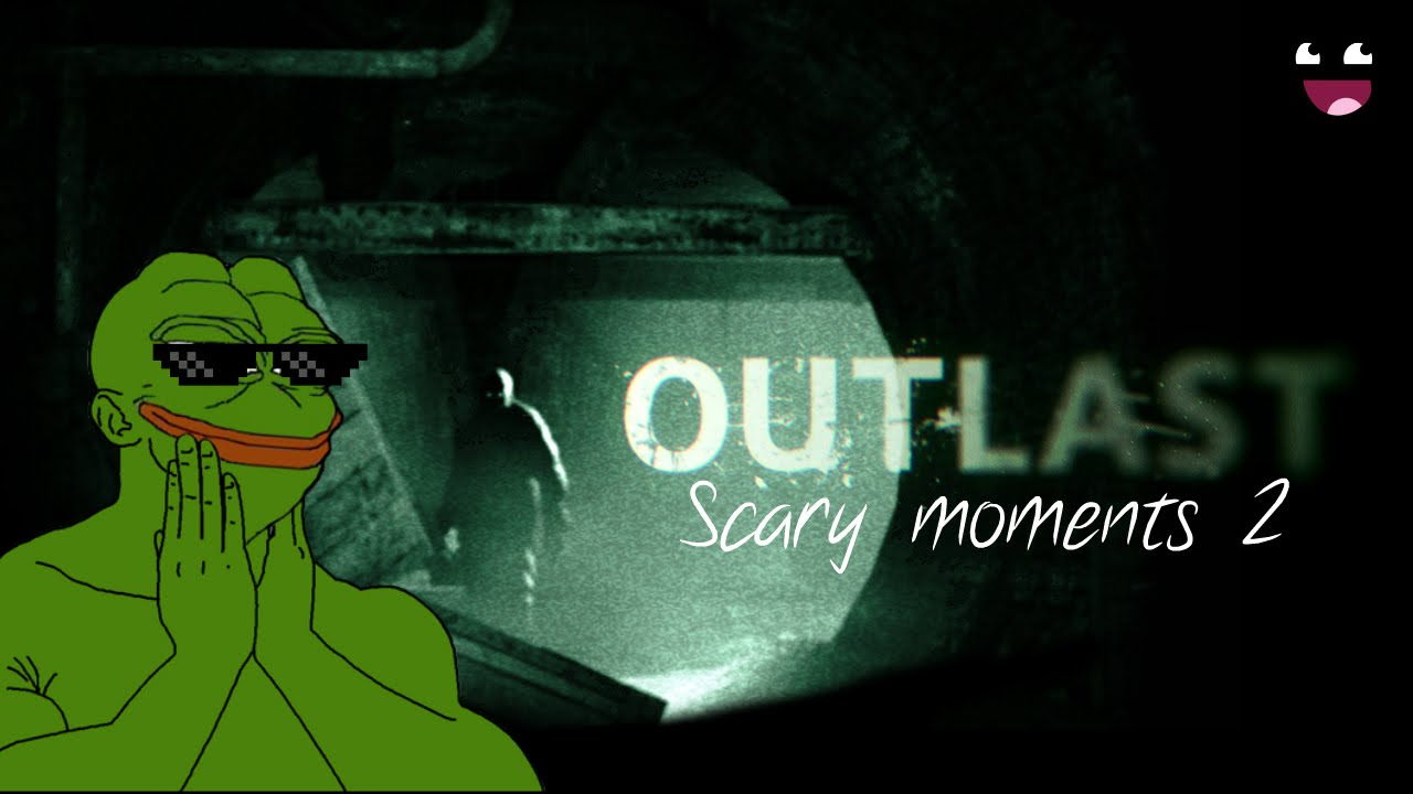 Outlast Scary Moments #2 - YouTube