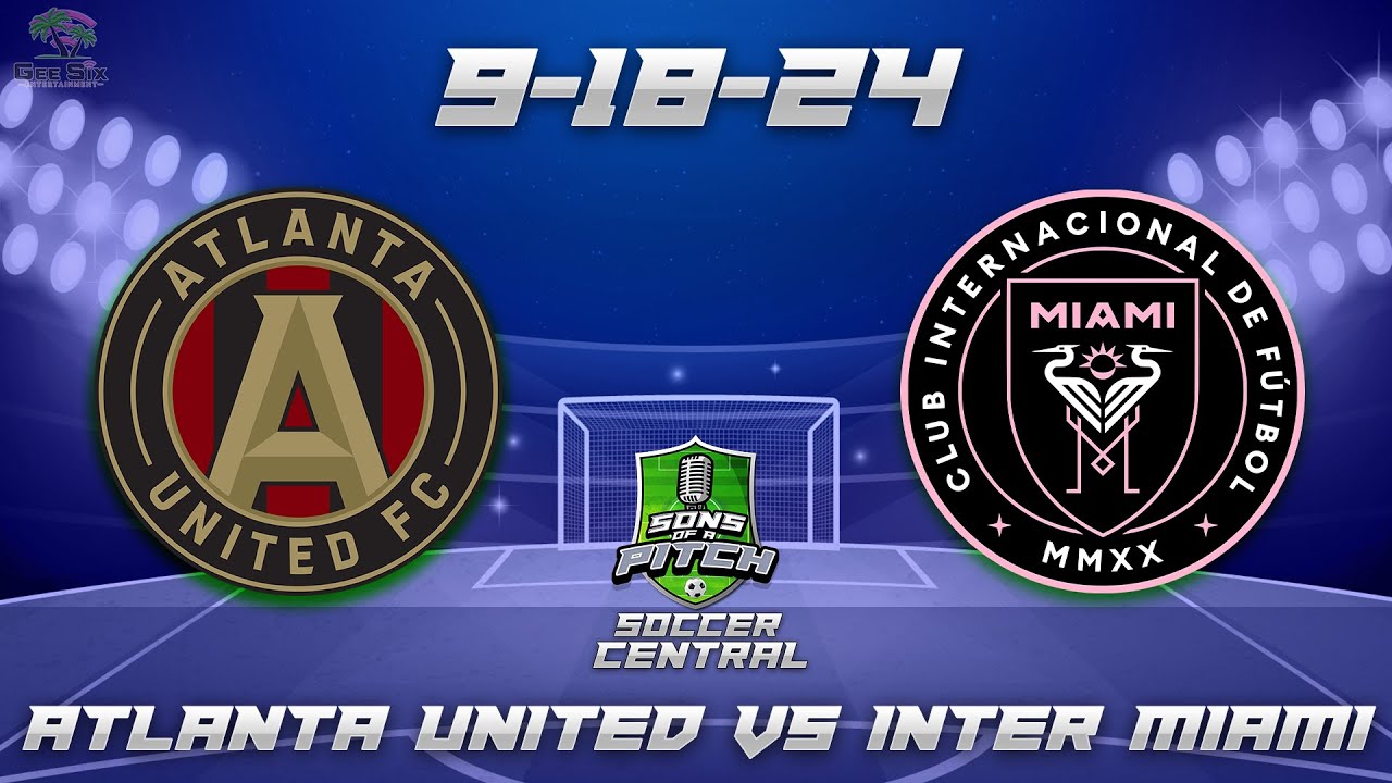 9-18-24 Atlanta United vs Inter Miami CF Game Audio | Live MLS ...