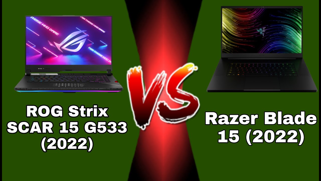 ROG Strix SCAR 15 G533 (2022) vs Razer Blade 15 Advanced (2022) | Razer ...