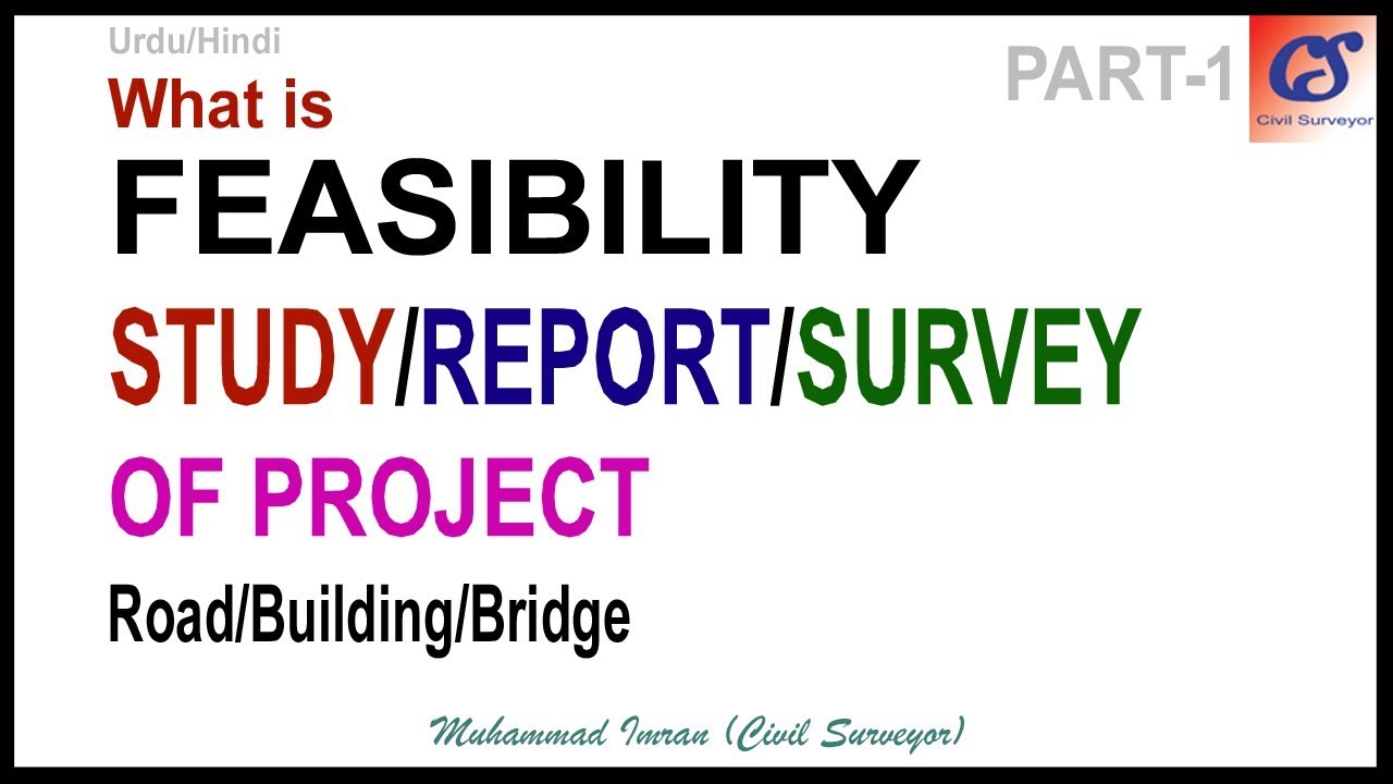 What is FEASIBILITY Study | Report | Survey of a Project | PART 1 - YouTube