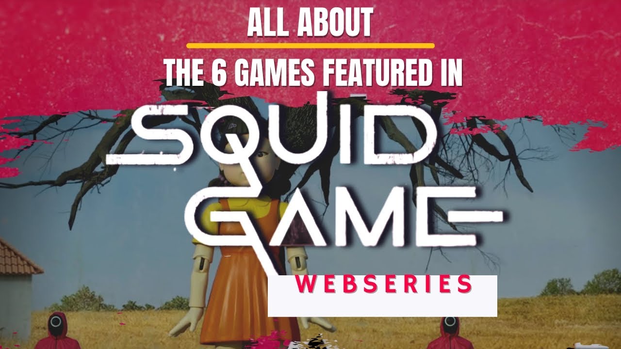 Squid Game Web Series Review | All About The 6 Games Featured in Squid ...