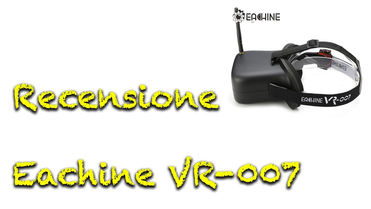 Recensione Eachine VR-007 visore fpv per droni racing - ITA - YouTube