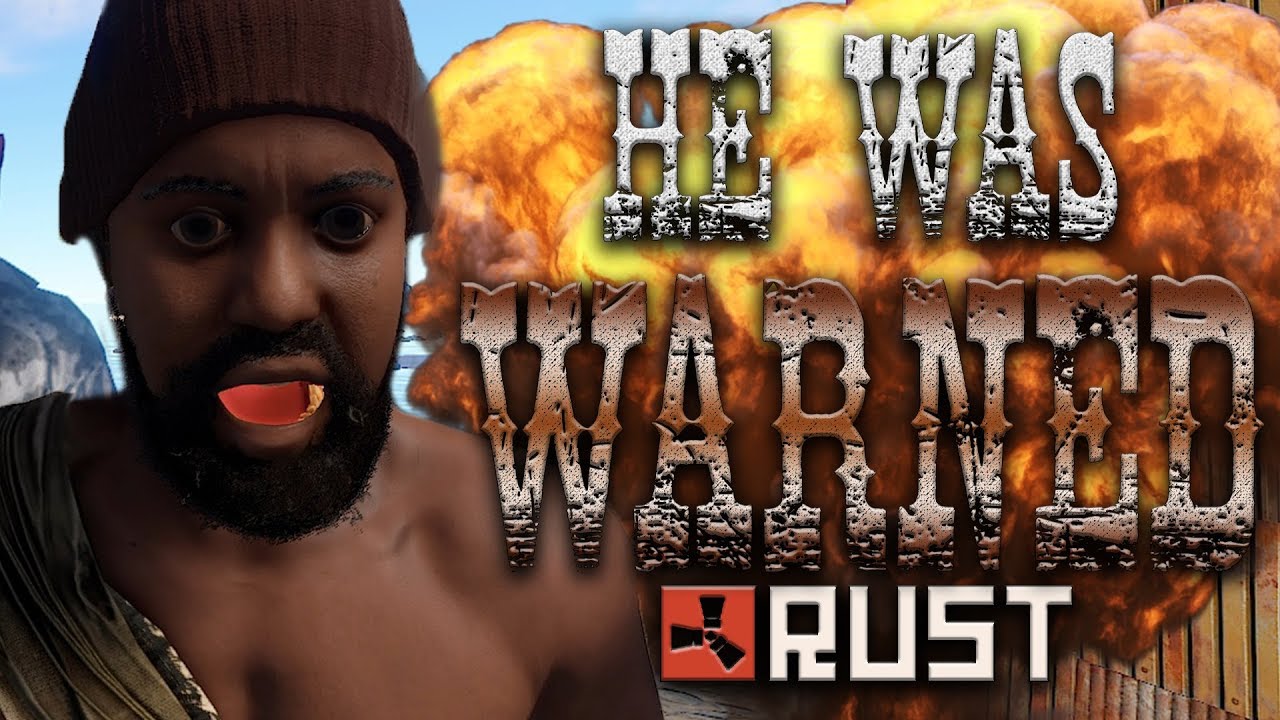 RUST: HE WAS WARNED - Episode 112 - YouTube