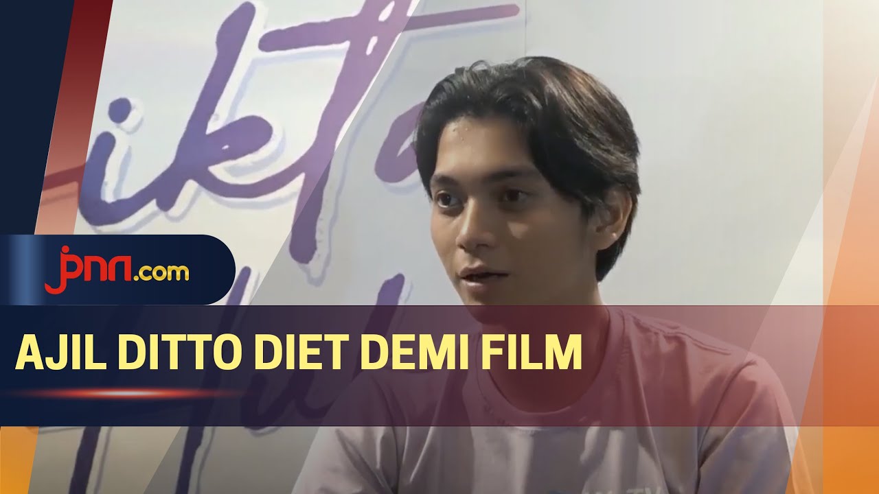 Ajil Ditto Diet hingga Turun 12 Kg demi Film Dikta dan Hukum - YouTube