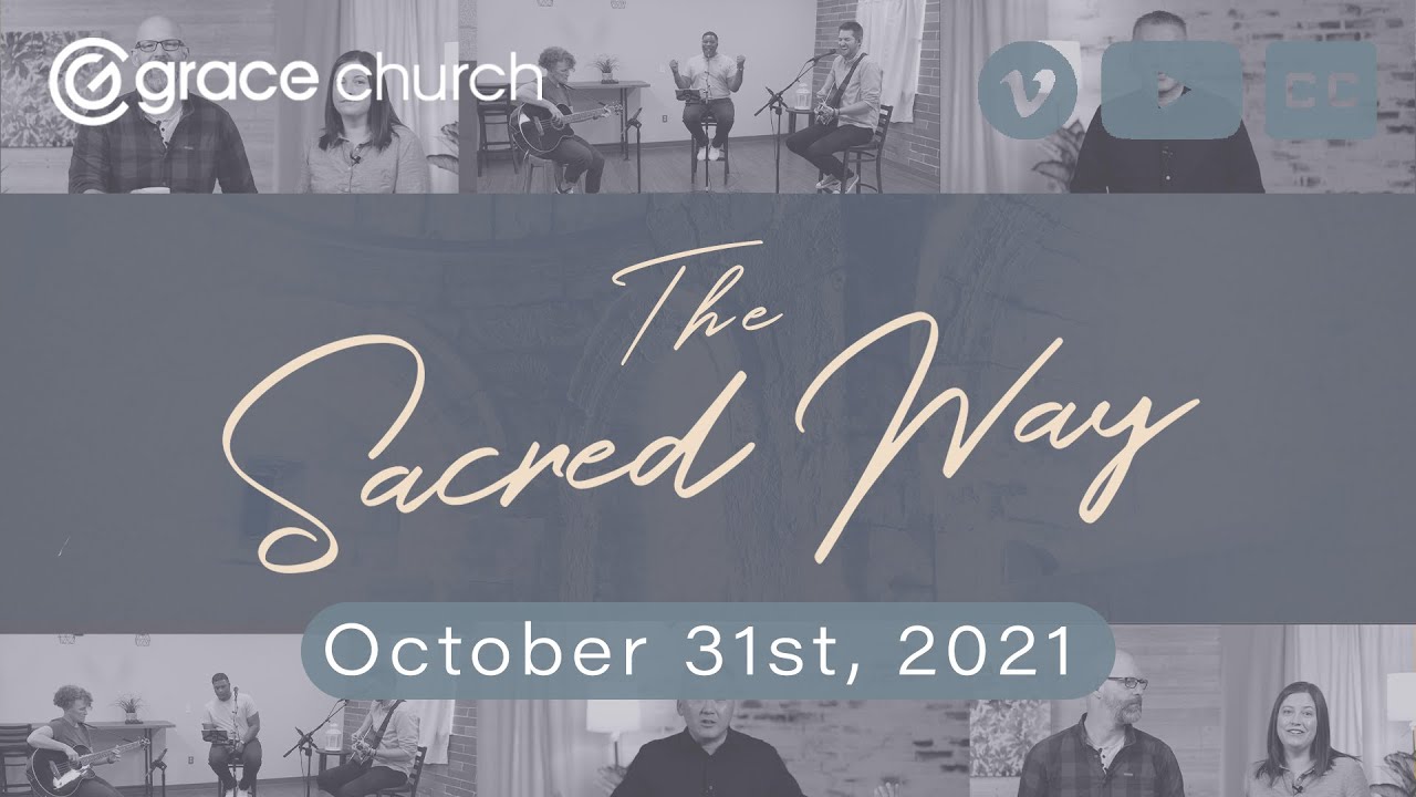 The Sacred Way: Week 5 of 8 | 10.31.21 - YouTube