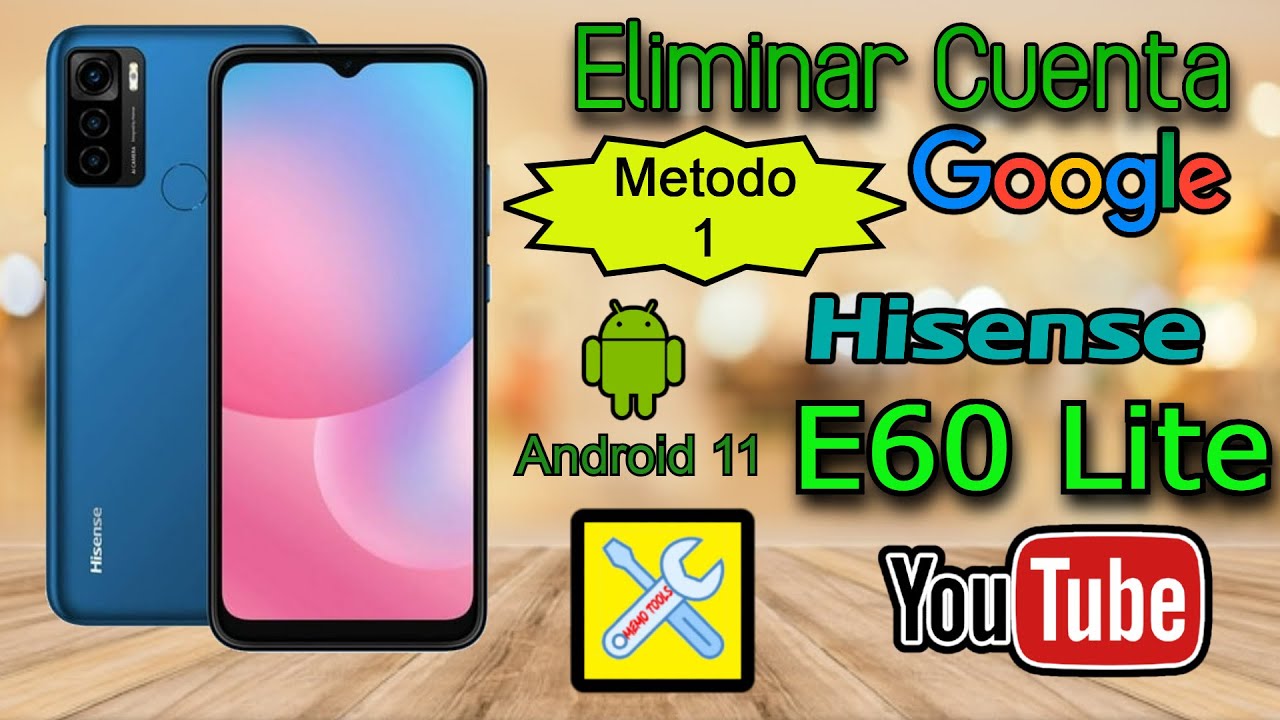 HISENSE E60 LITE, ELIMINAR CUENTA GOOGLE, ANDROID 11 - YouTube