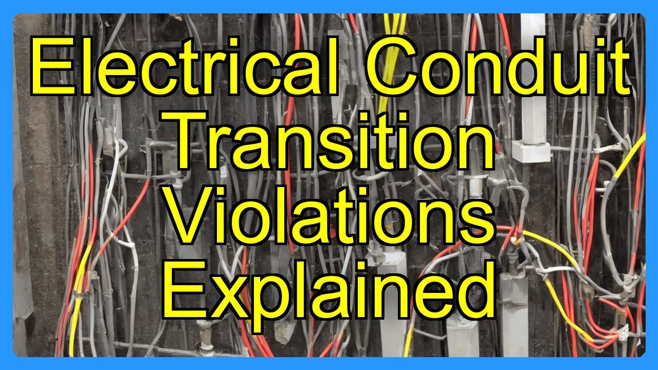 Electrical Conduit Transition Violations Explained - YouTube