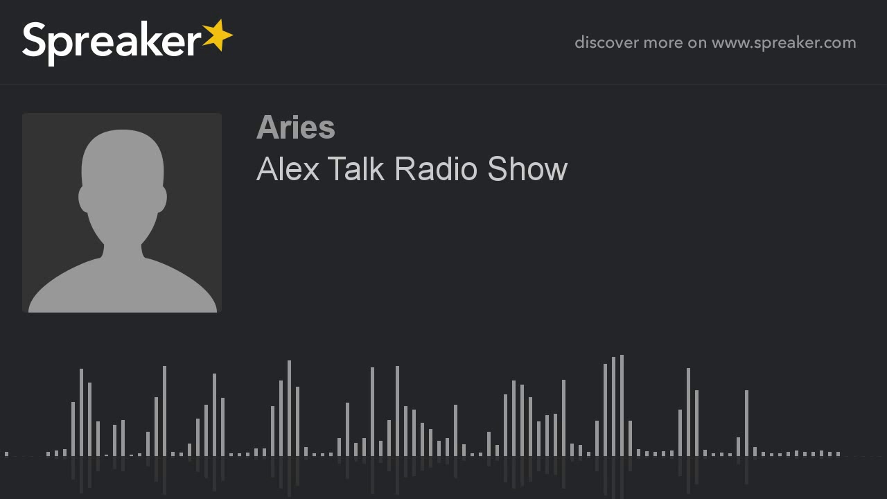 Alex Talk Radio Show (made with Spreaker) - YouTube