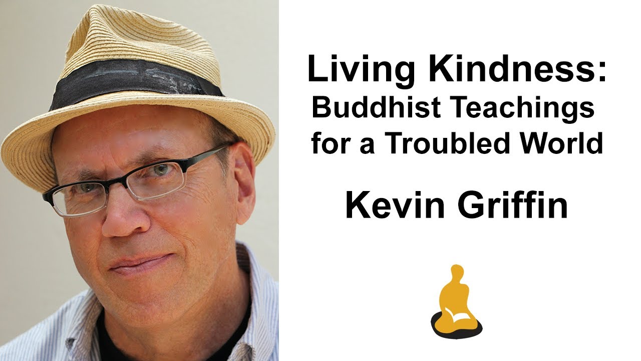 Living Kindness with Kevin Griffin (1 of 6) Introduction & Guided ...