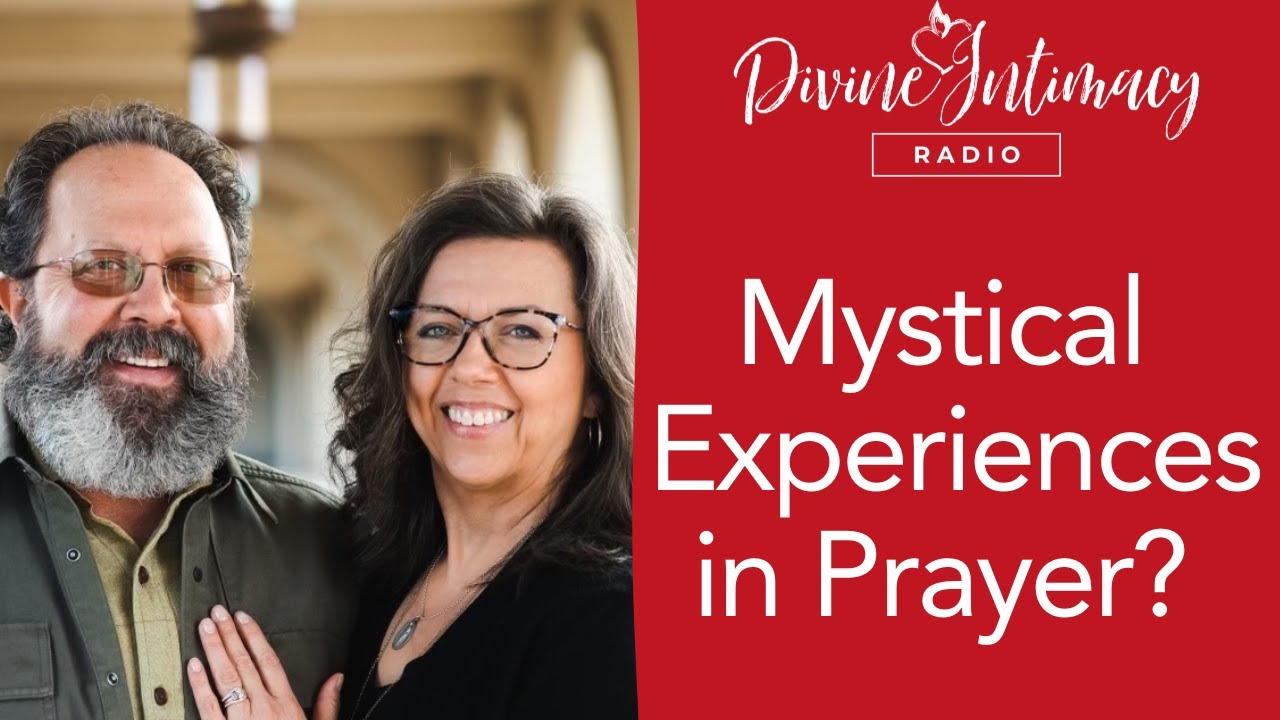 Mystical Experiences in Prayer? | Divine Intimacy Radio - YouTube