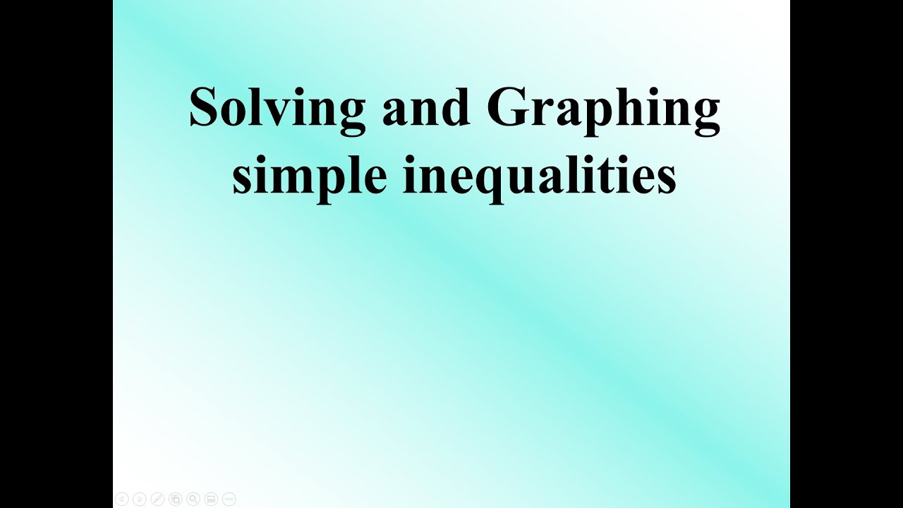 Solving and Graphing Simple Inequalities. - YouTube