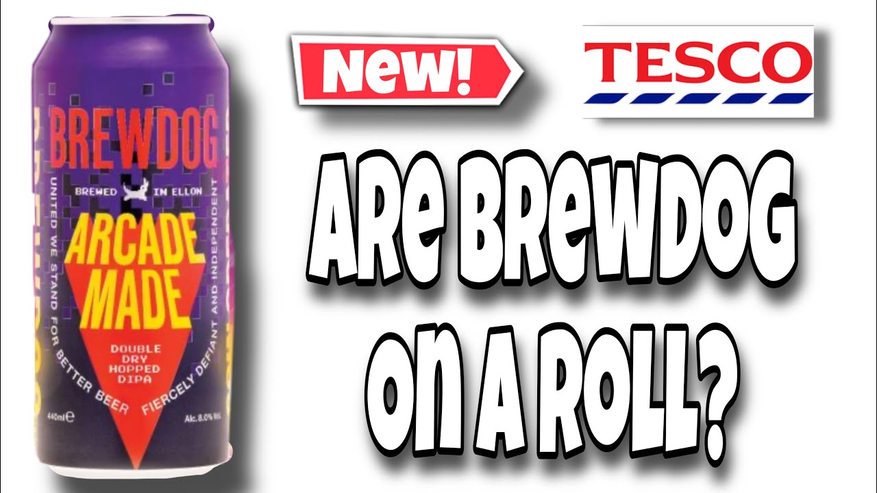 NEW In Tesco - BREWDOG - ARCADE MADE - DDH DIPA - 8% ABV - YouTube