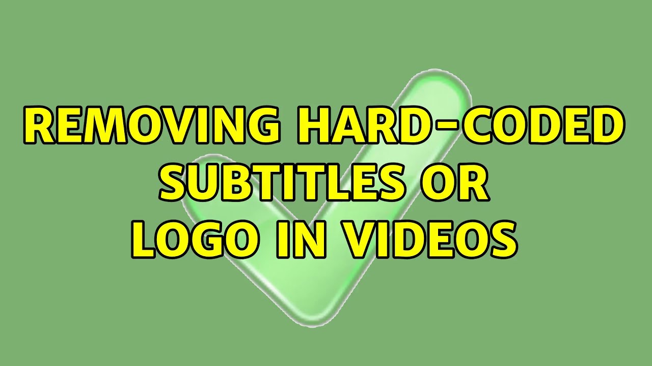 Removing hard-coded subtitles or Logo in videos - YouTube