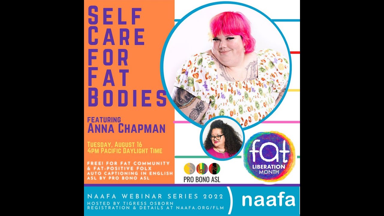 8/16/22 NAAFA Webinar Series - Fat Liberation Month: Self Care for Fat ...
