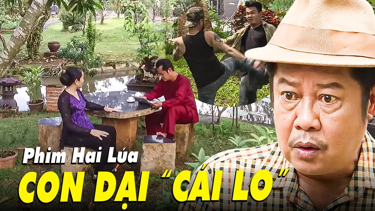 CON DẠI "CÁI LO" | Phim Hai Lúa 2025 | Hai Lúa Miền Tây | Phim Việt Nam ...