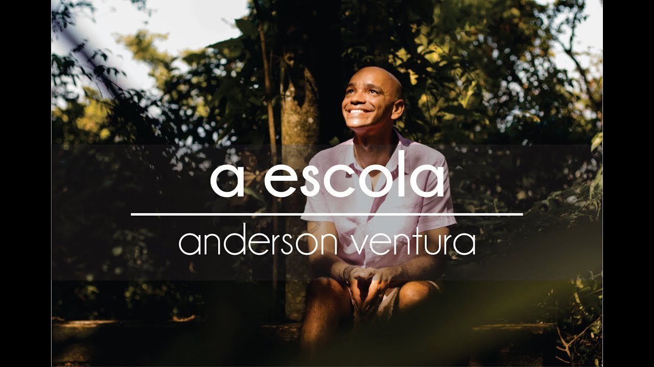 Anderson Ventura - A Escola - YouTube