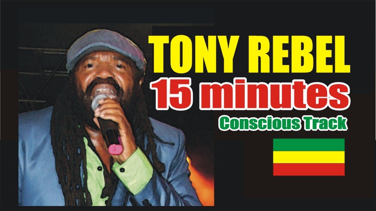 Tony Rebel - 15 Minute Positive #reggaemusic Conscious Positive Lyrical ...