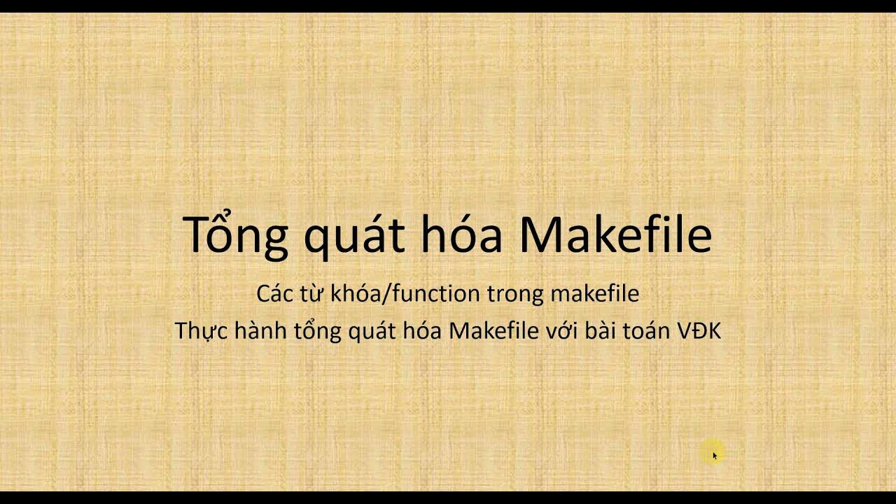 [Makefile] 08 - Tổng quát hóa - Automatic Variables - YouTube