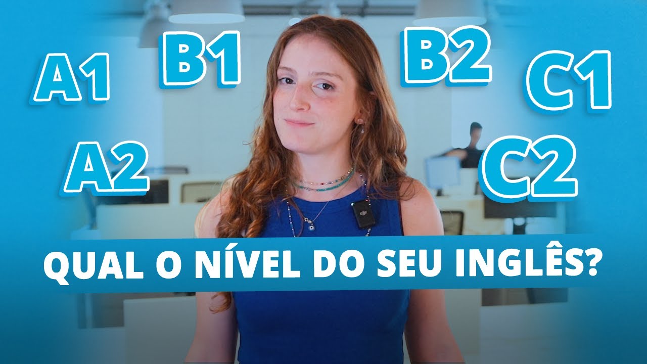 Você sabe qual é o seu nível de inglês (e outros idiomas)? | Como funciona o CEFR - YouTube