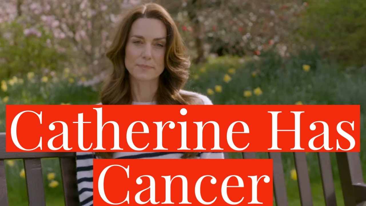 Catherine, The Princess of Wales, Has Been Diagnosed w/Cancer ...