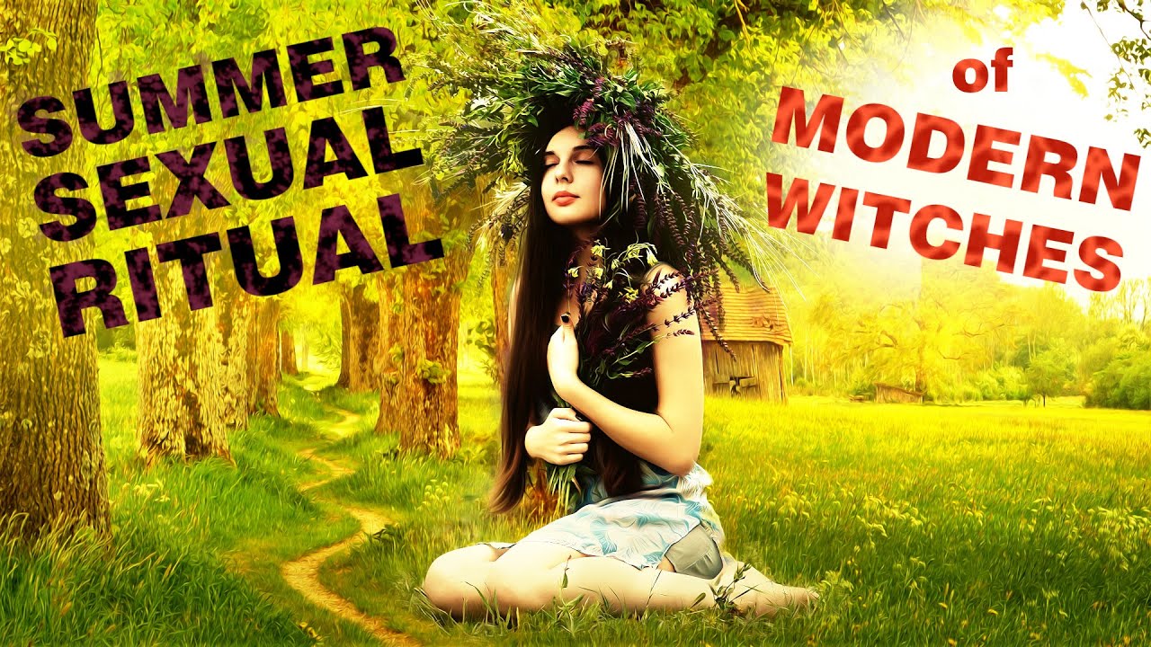 Witch Summer Sexual Ritual - Fill Your Body With Wild Potency of Soil ...