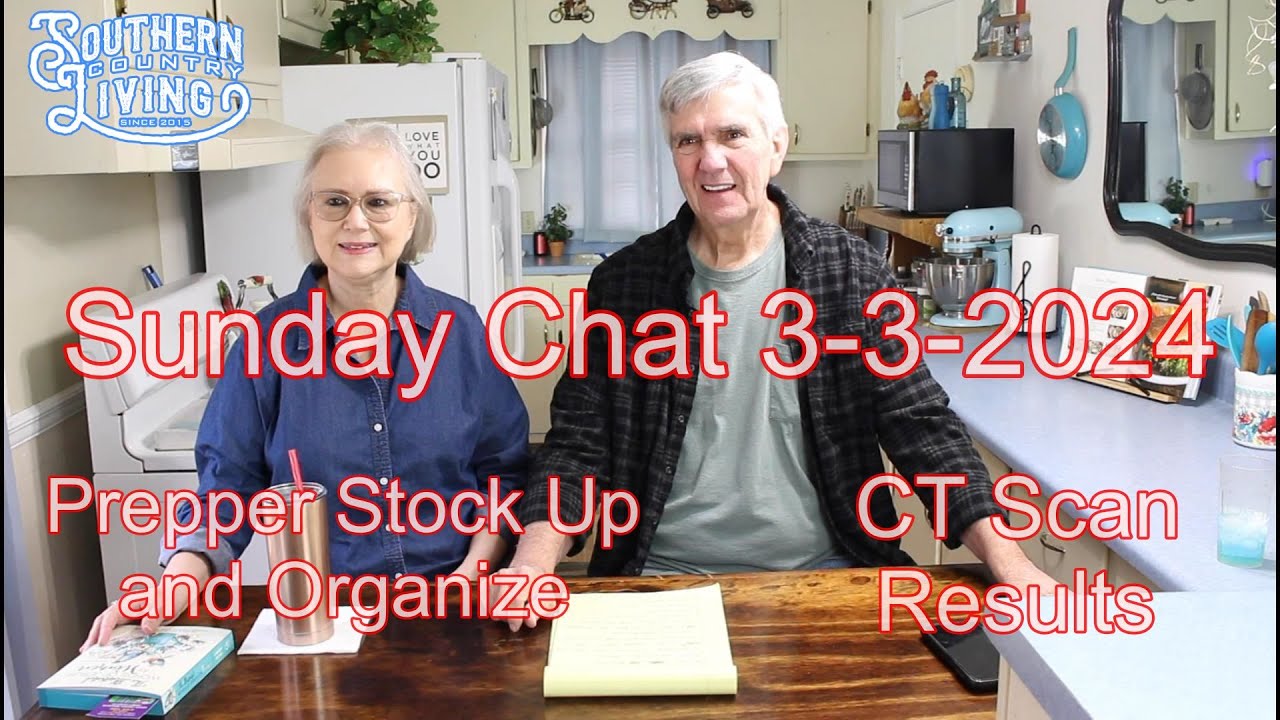 Sunday Chat 3-3-2024 -- Prepping Stock Up and Organize -- Ct Scan ...