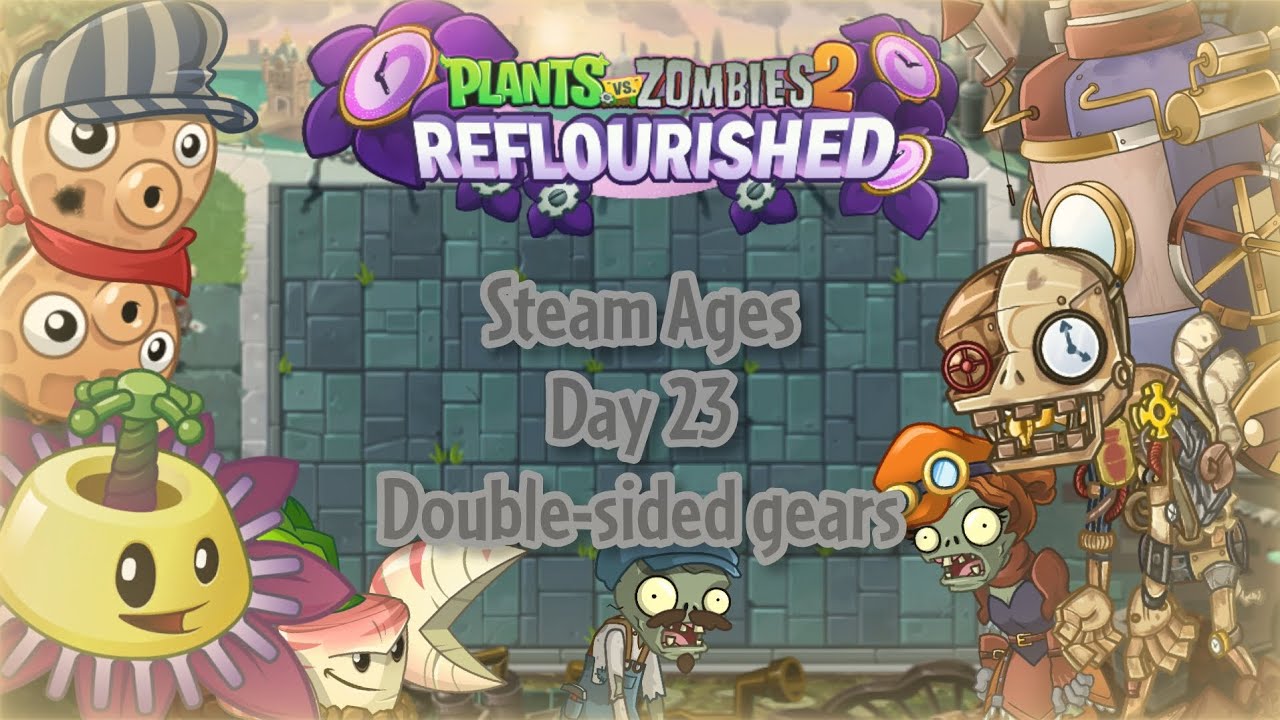 PvZ 2 Reflourished - Steam Ages - Day 23 - Double-sided gears - YouTube