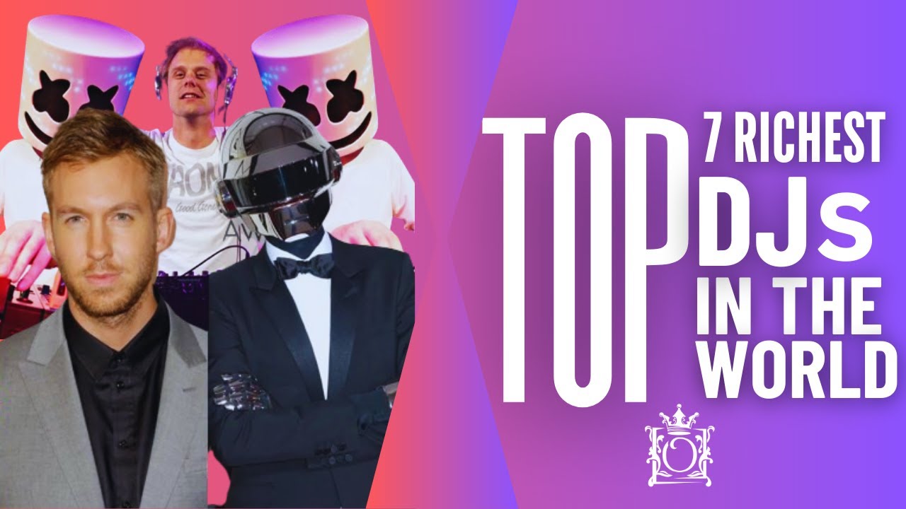 TOP 7 RICHEST DJs IN THE WORLD | Opulence Luxury - YouTube