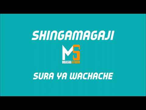 SHINGAMAGAJI UJUMBE WA SURA YA WACHACHE