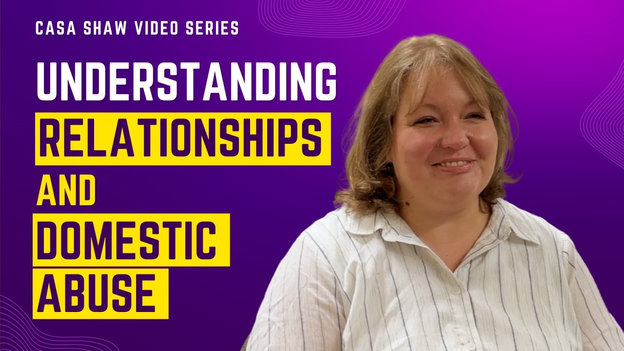Understanding Relationships and Domestic Abuse - YouTube