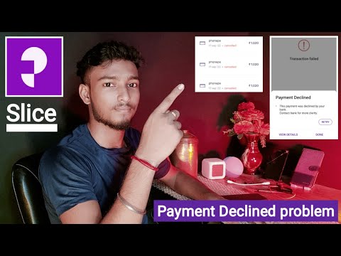 Slice app Payment Declined This payment was declined by your bank ...