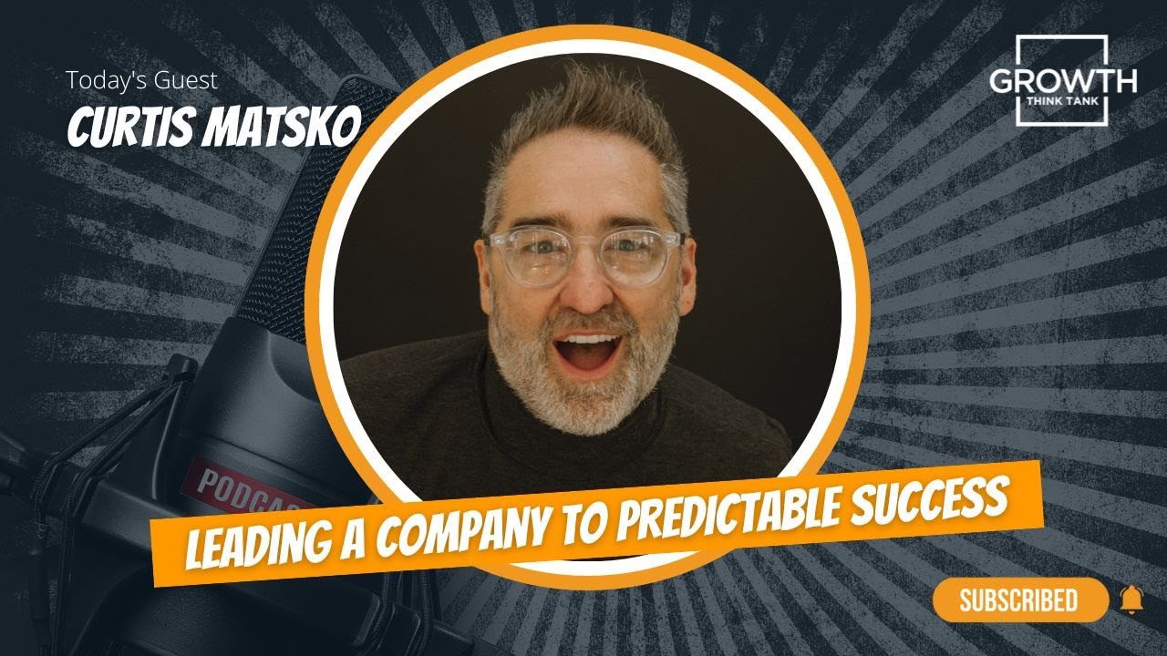 Leading a Company to Predictable Success with Curtis Matsko at Portland ...