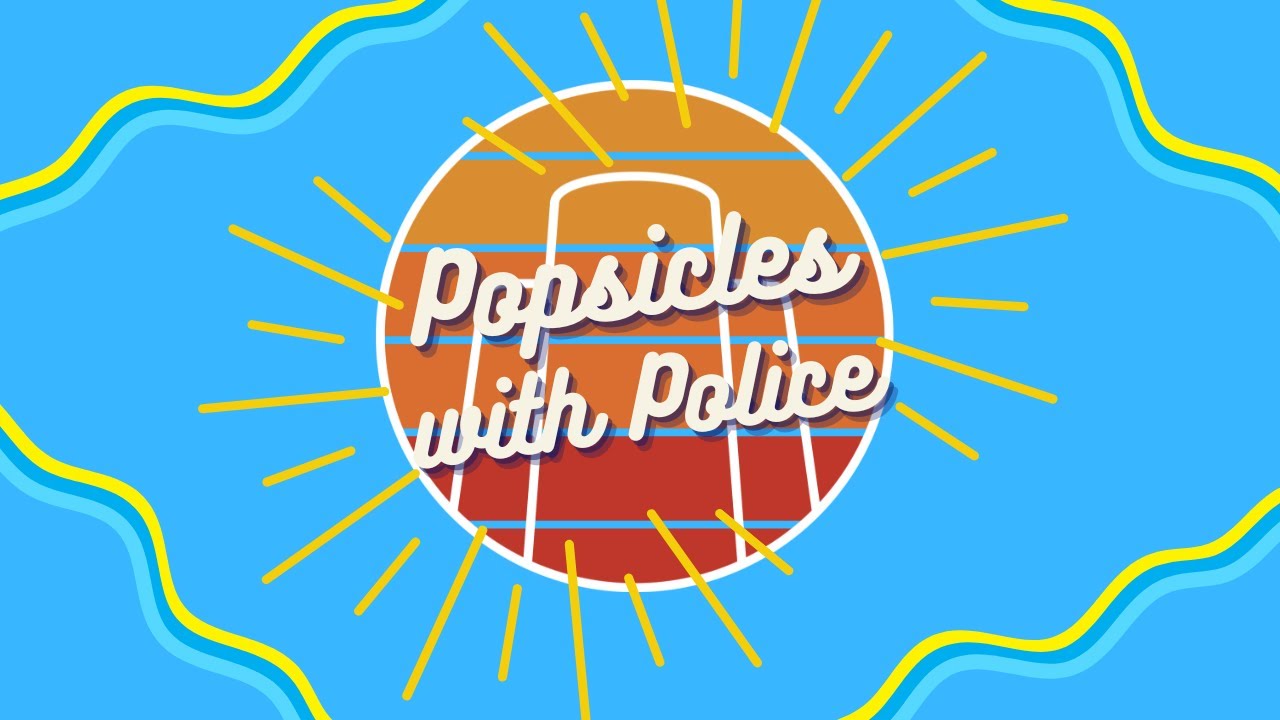 Popsicles with Police - YouTube