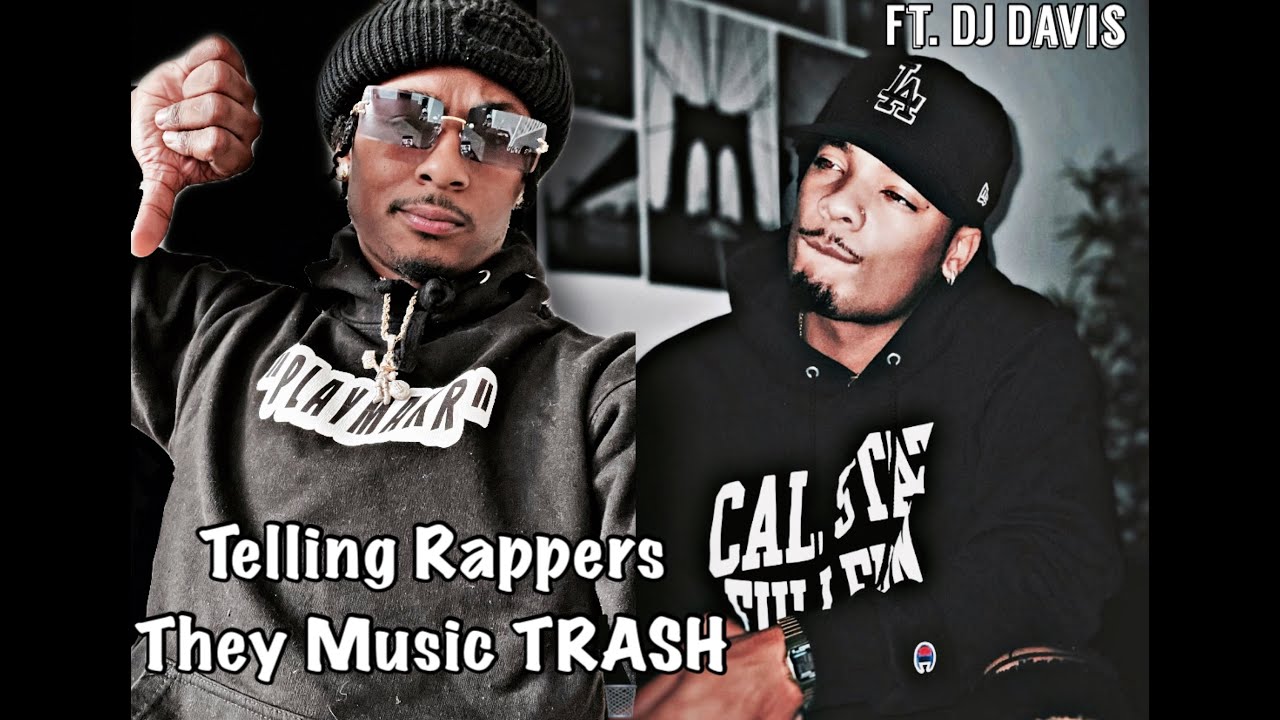 TELLING RAPPERS THEY MUSIC TRASH ft. DJ DAVIS - YouTube