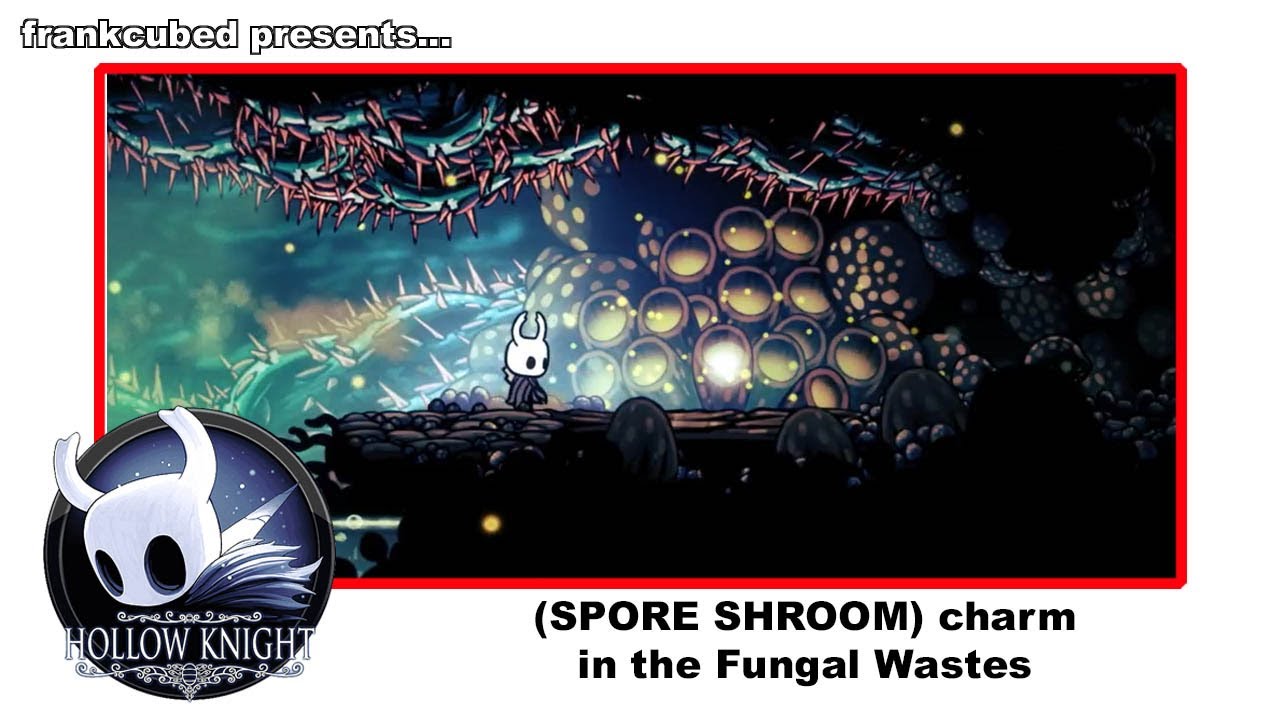 Hollow Knight (SPORE SHROOM) charm in the Fungal Wastes - YouTube